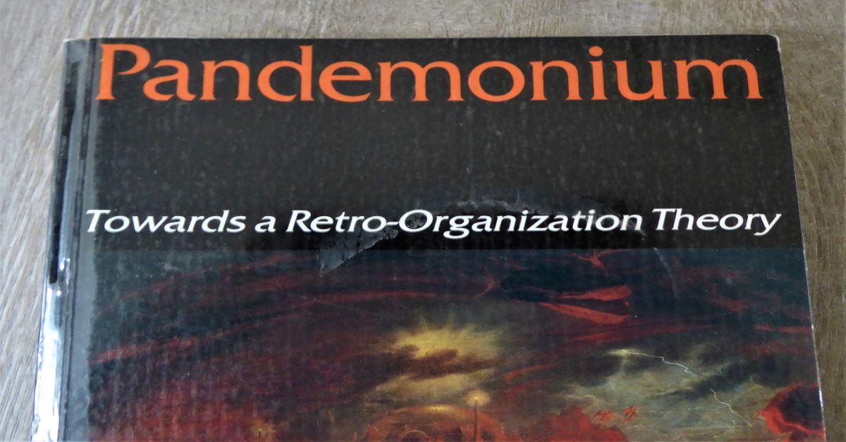 Pandemonium: Towards a Retro Organization Theory (Burrell, 1997 ...